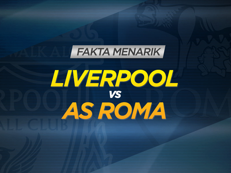 Infografis: Fakta Menarik Liverpool vs AS Roma