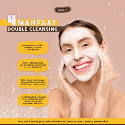 Empat Manfaat Double Cleansing Yang Perlu Kamu Ketahui