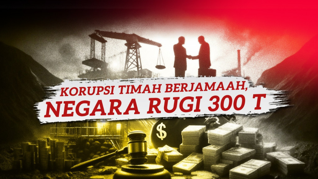 Korupsi Timah Berjemaah Negara Rugi 300 T