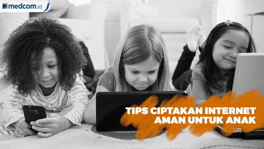 Internet Aman untuk Anak? Begini Caranya