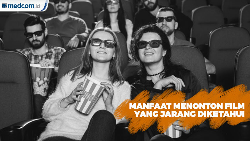 Tujuh Manfaat Menonton Film yang Jarang Diketahui